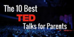 The 10 Best TED Talks for Parents - Early Childhood Education Degrees