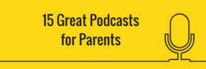 15 Great Parenting Podcasts - Early Childhood Education Degrees